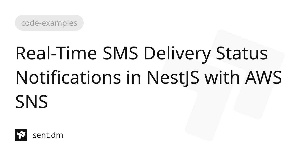 Real-Time SMS Delivery Status Notifications in NestJS with AWS SNS