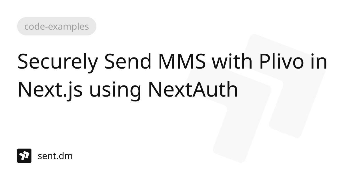 Securely Send MMS with Plivo in Next.js using NextAuth