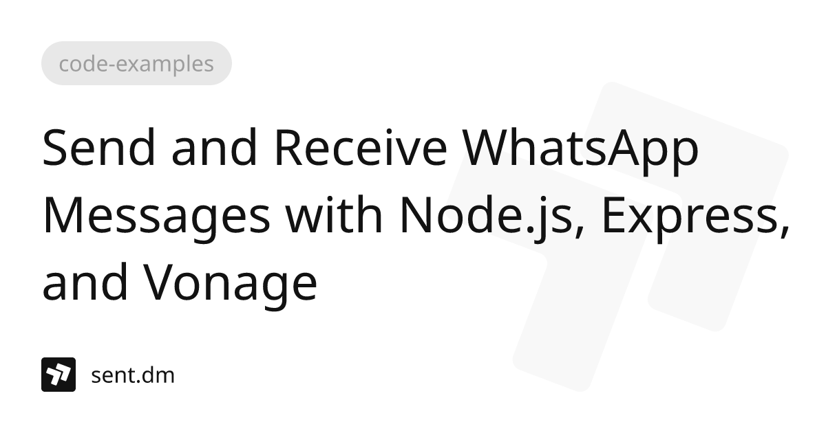 Send and Receive WhatsApp Messages with Node.js, Express, and Vonage