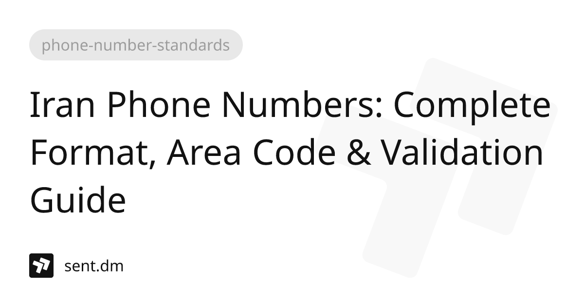Iran Phone Numbers: Complete Format, Area Code & Validation Guide