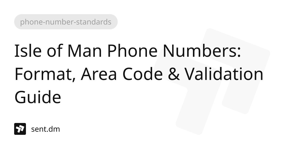 Isle of Man Phone Numbers: Format, Area Code & Validation Guide