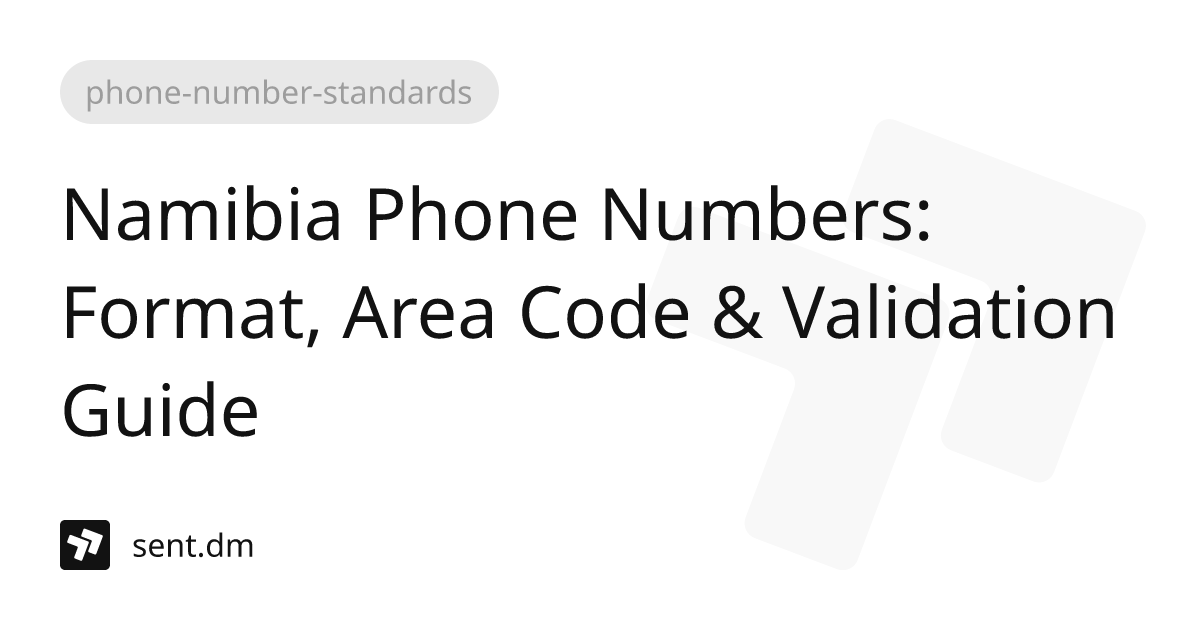 Namibia Phone Numbers: Format, Area Code & Validation Guide