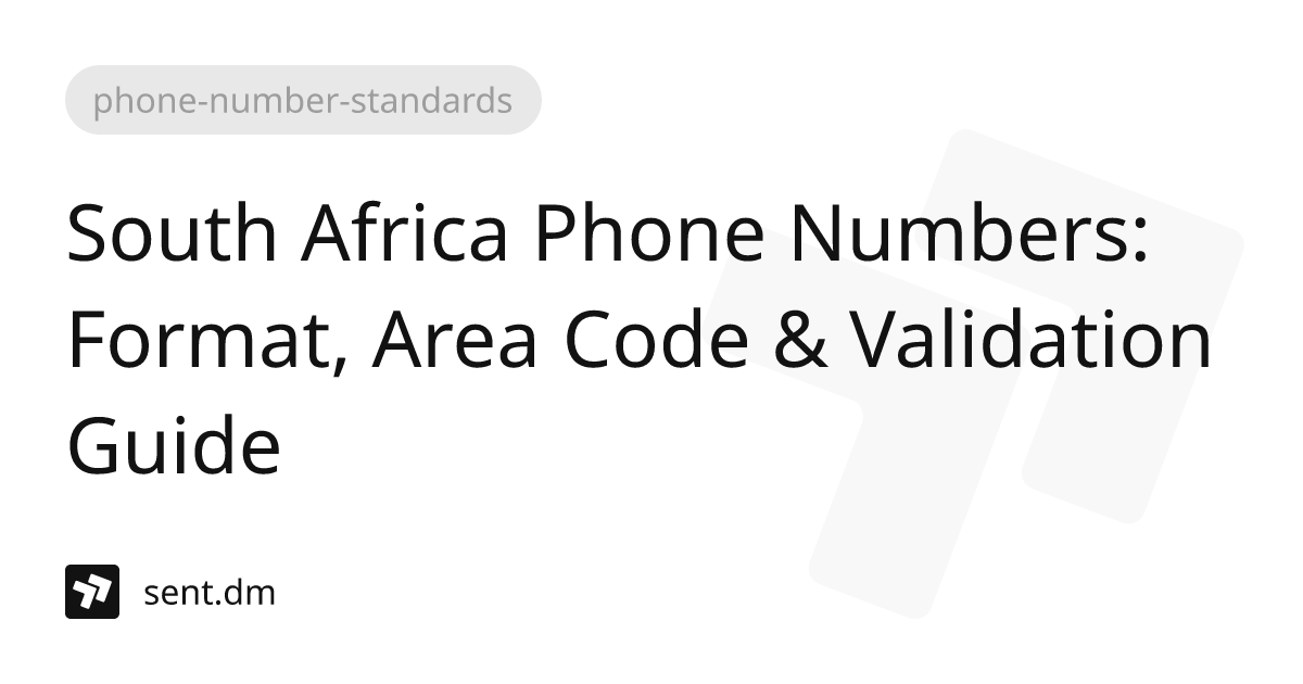 South Africa Phone Numbers: Format, Area Code & Validation Guide